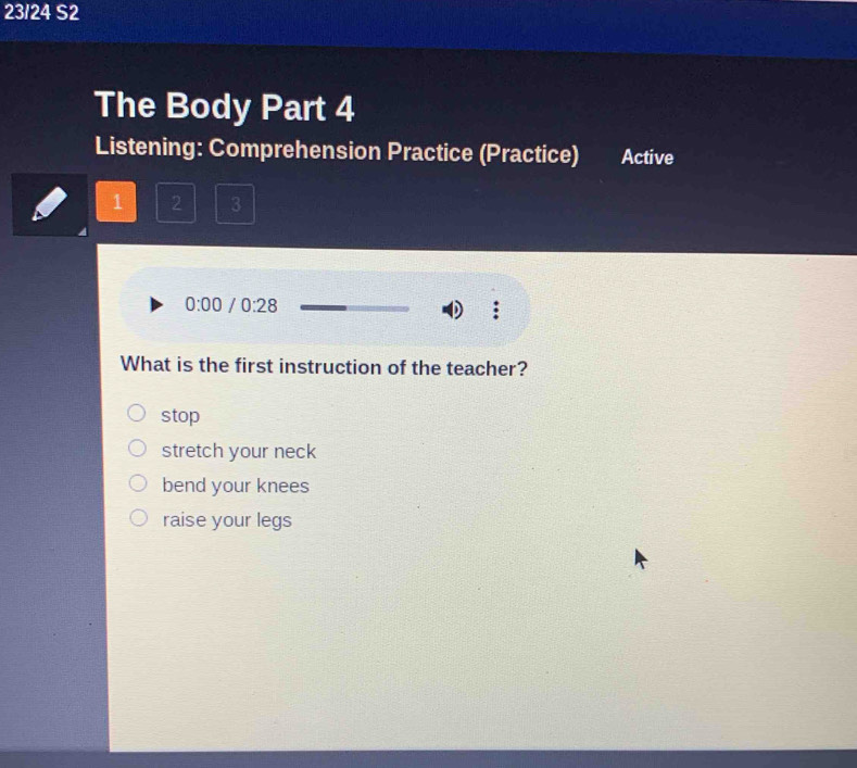 Solved: 23124 S2 The Body Part 4 Listening: Comprehension Practice (Practice) Active 1 2 3 0:00 ...