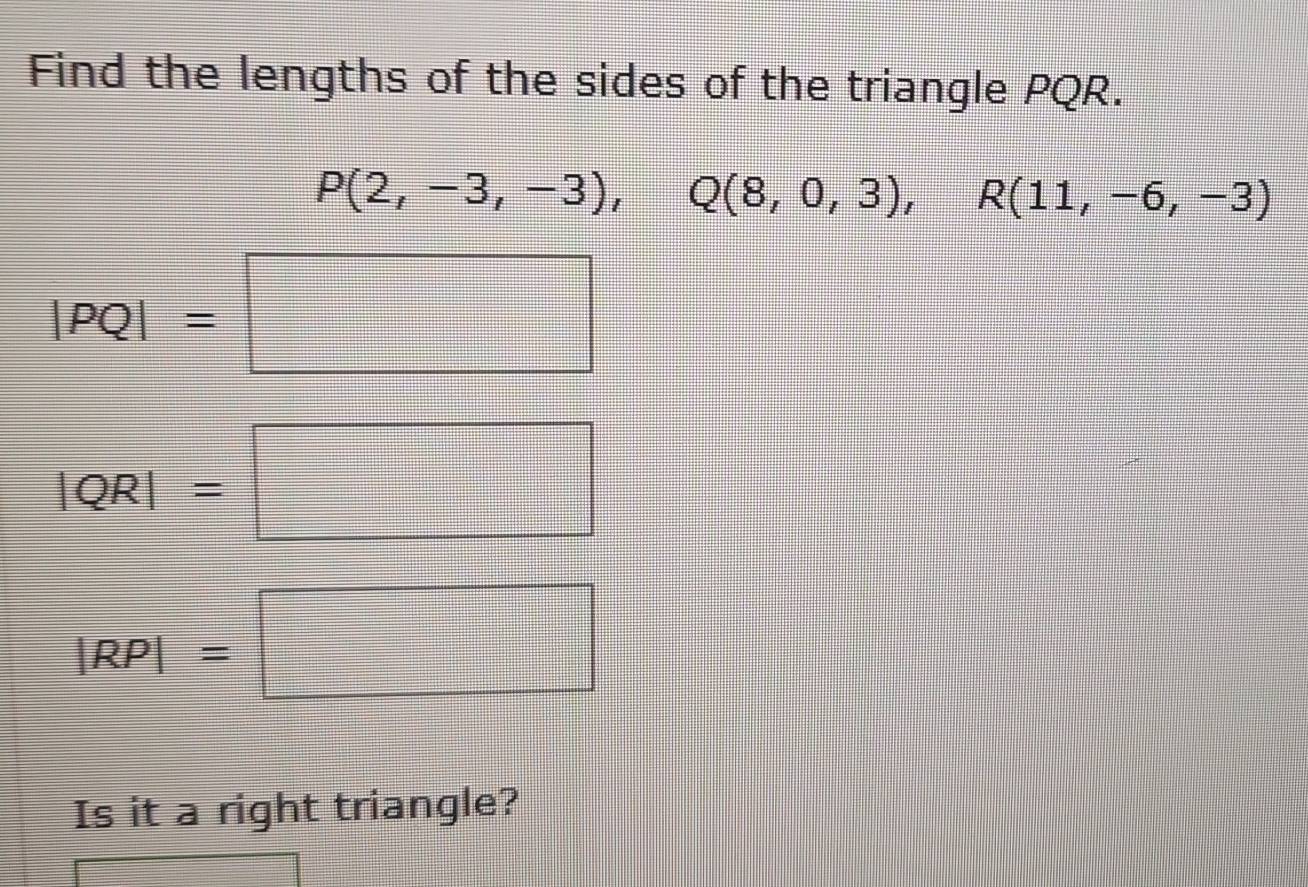 Solved: Find the lengths of the sides of the triangle PQR. P(2,-3,-3 ...