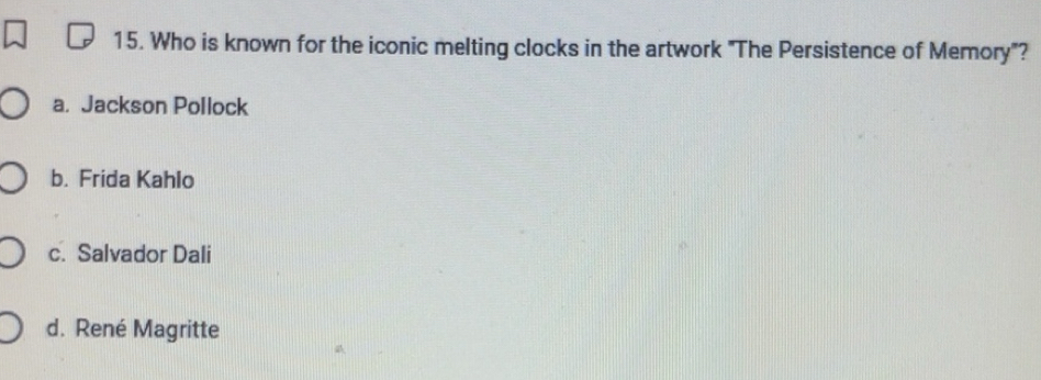 Solved: Who is known for the iconic melting clocks in the artwork "The ...