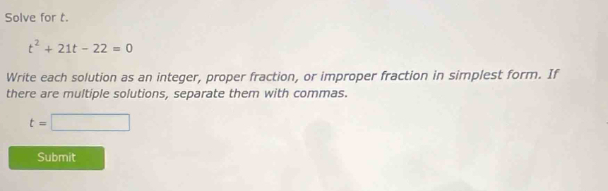 Solved: Solve for t. t^2+21t-22=0 Write each solution as an integer ...
