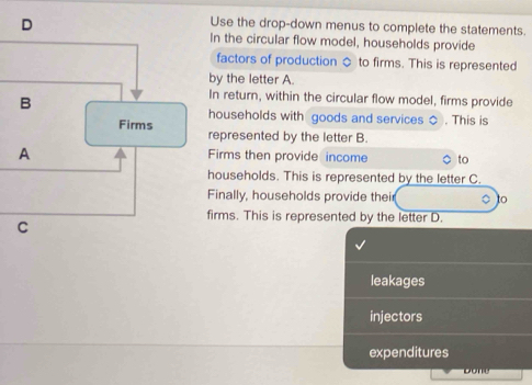 Solved: Use the drop-down menus to complete the statements. In the circular flow model ...