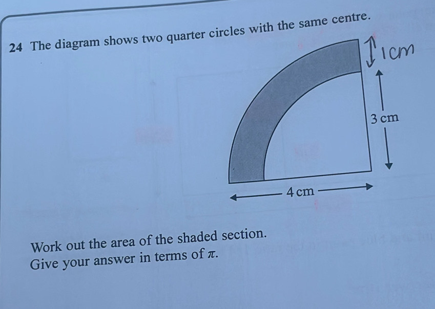 Solved: The diagram shows two quarterwith the same centre. Work out the ...