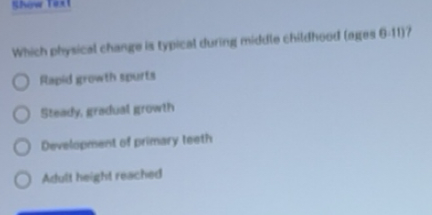 Solved: Show Text Which physical change is typical during middle ...