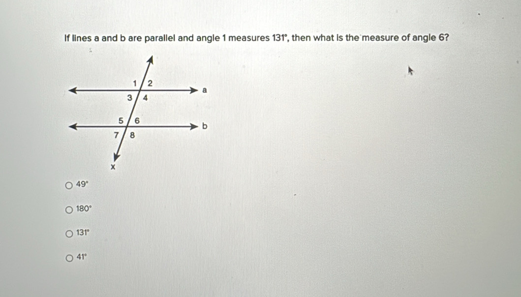 Solved: If lines a and b are parallel and angle 1 measures 131° , then ...
