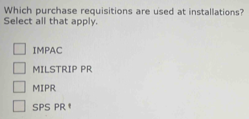 Solved: Which purchase requisitions are used at installations? Select ...