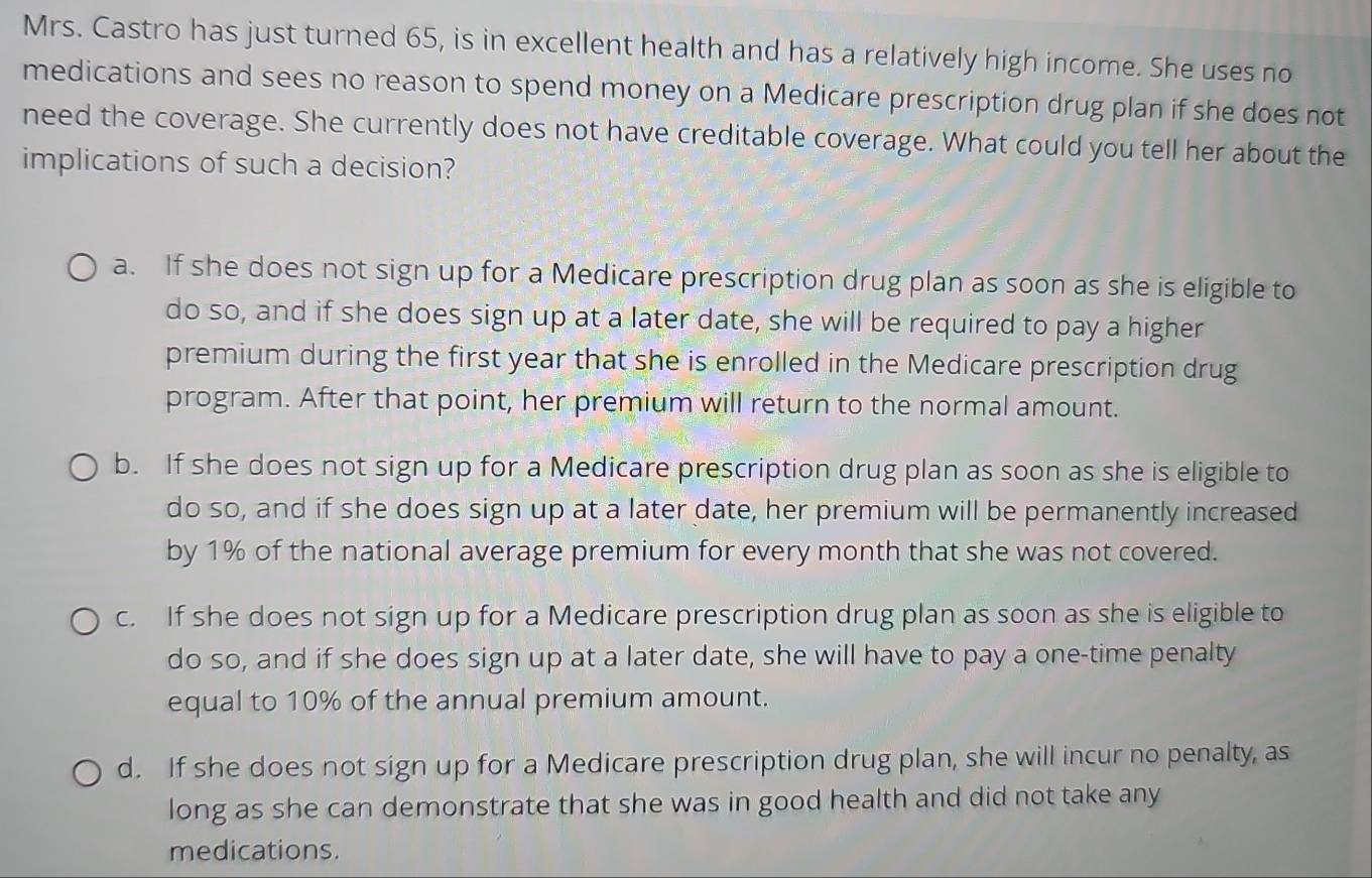Solved: Mrs. Castro has just turned 65, is in excellent health and has ...