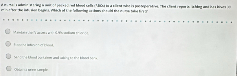 Solved: A nurse is administering a unit of packed red blood cells (RBCs ...