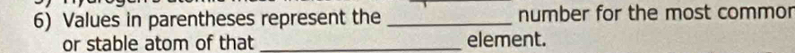 Solved: Values in parentheses represent the _number for the most commor ...