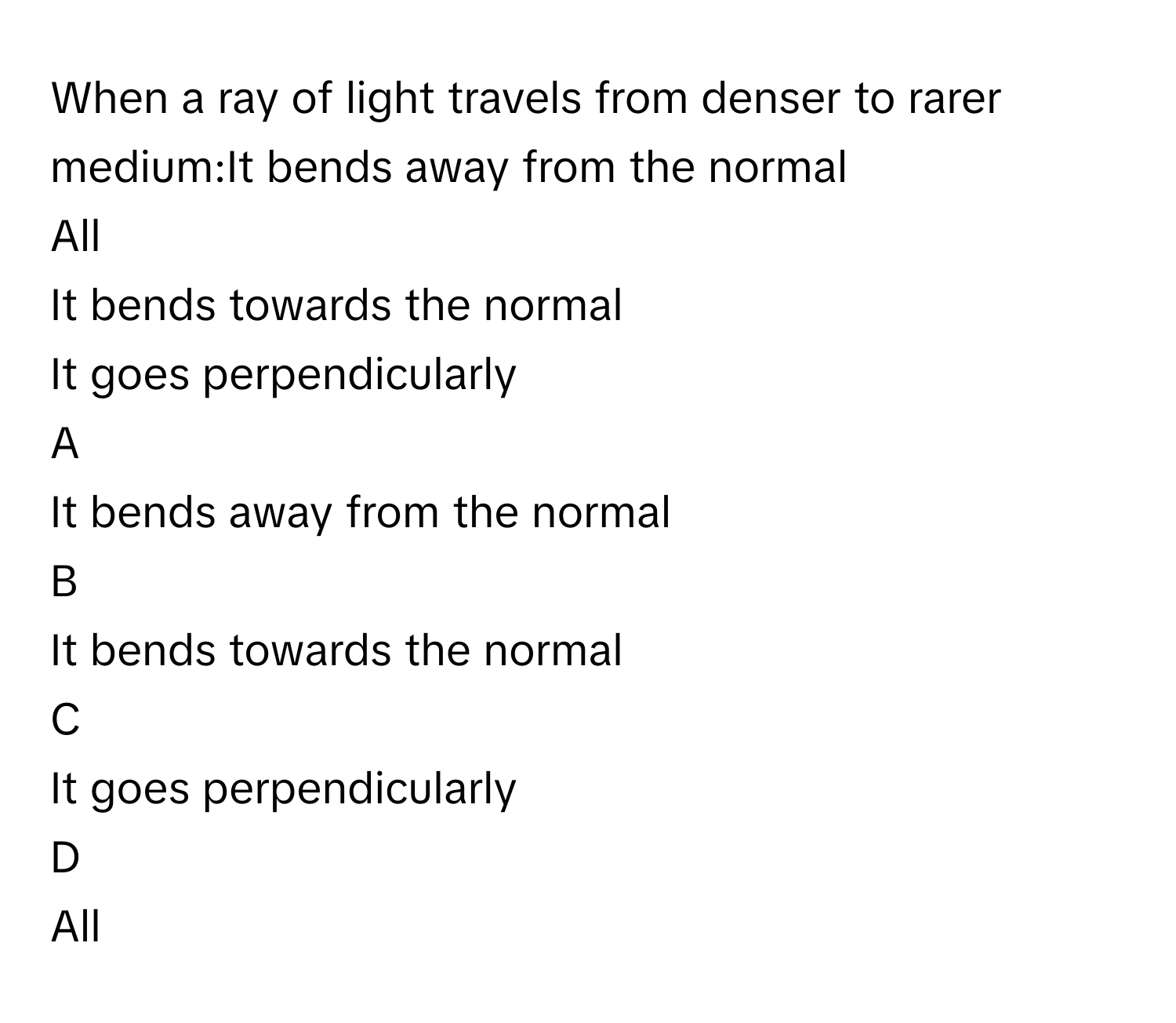 Solved: When a ray of light travels from denser to rarer medium:It ...