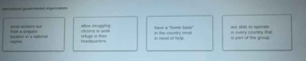 Solved: International governmental organizations send workers out allow ...