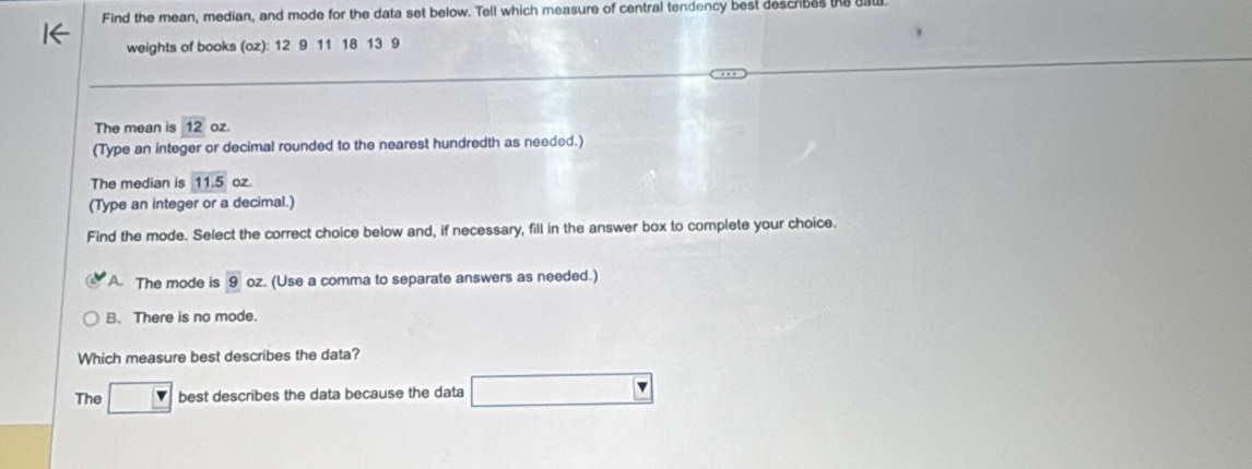 Solved: Find the mean, median, and mode for the data set below. Tell ...