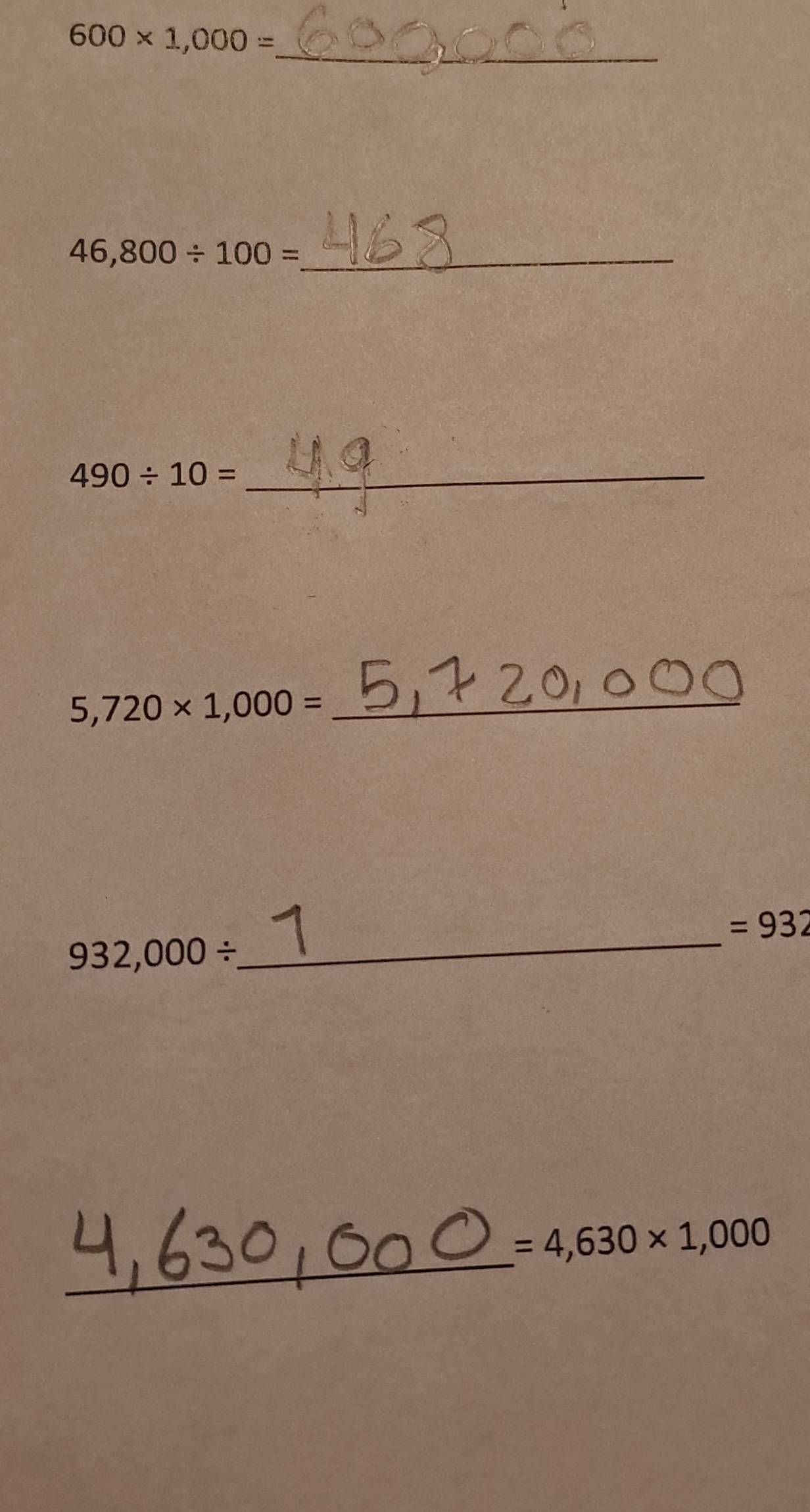 Solved: 600* 1,000= 46,800/ 100= _ 490/ 10= _ 5,720* 1,000= _ _ =932 932,000/ _ =4,630* 1,000 [Math]