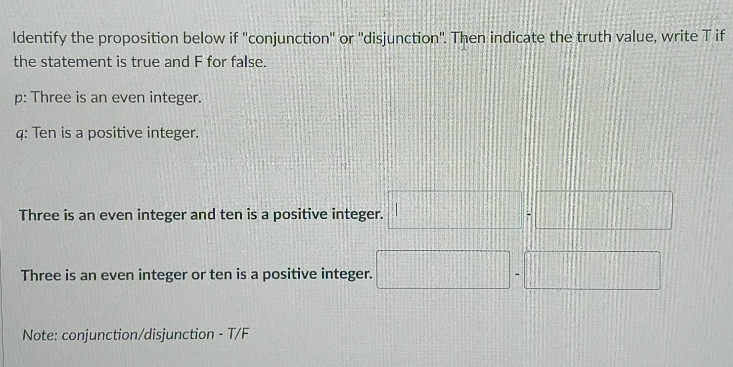 Solved: Identify the proposition below if ''conjunction' or ...
