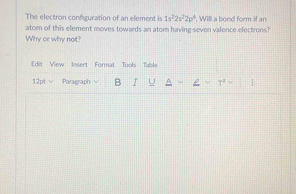 Solved: The electron configuration of an element is 1s^22s^22p^6. Will ...
