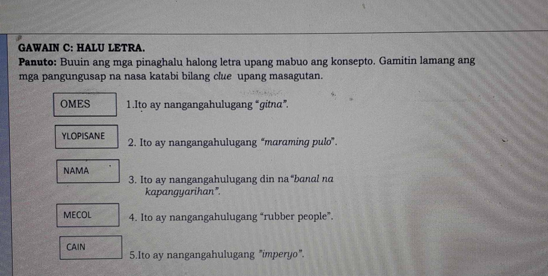 Solved: GAWAIN C: HALU LETRA. Panuto: Buuin ang mga pinaghalu halong ...