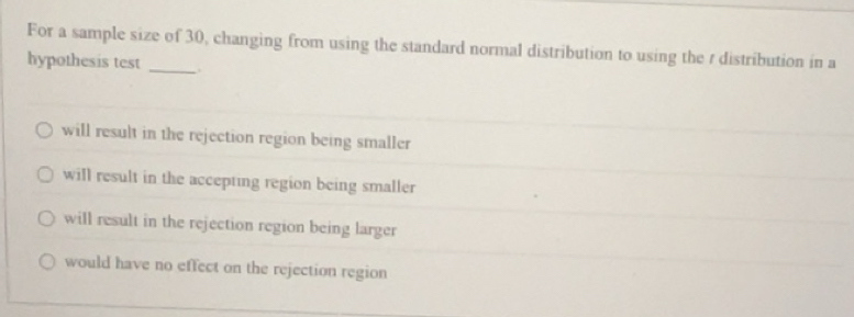 Solved: For a sample size of 30, changing from using the standard ...