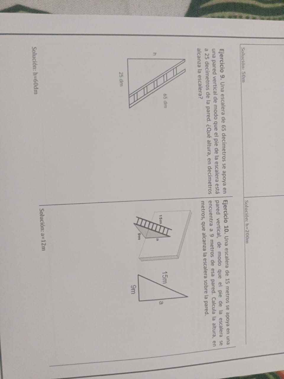 Resuelto:Solución: 50m Solución: h=200m Ejercicio 9. Una escalera de 65 ...