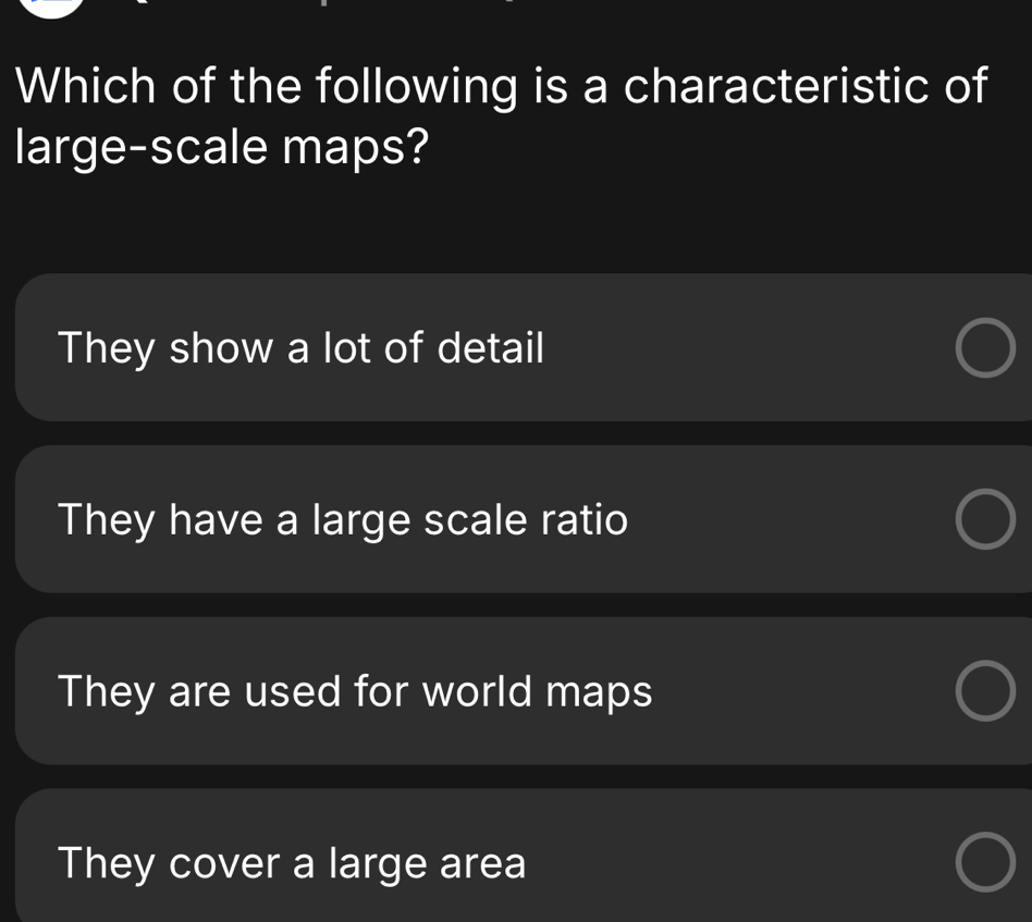 Solved: Which of the following is a characteristic of large-scale maps ...