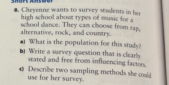 Solved: Shört Answer 8. Cheyenne wants to survey students in her high ...