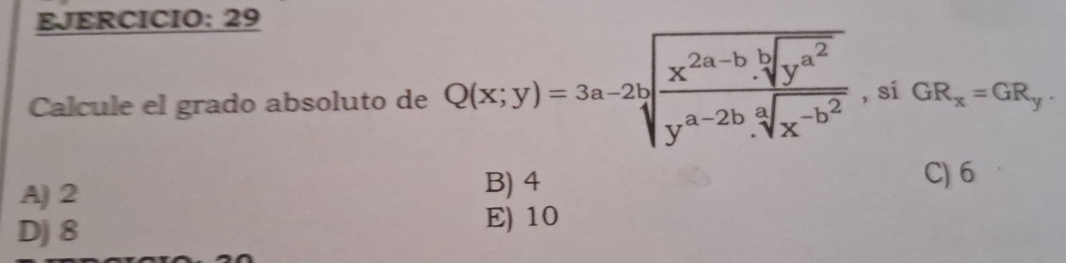 Resuelto:Calcule el grado absoluto de Q(x;y)=3a-2bsqrt(frac x^(2a-b ...