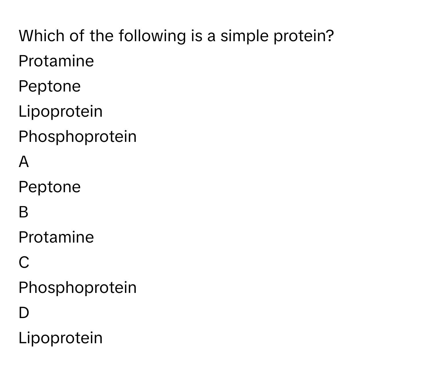 Solved: Which of the following is a simple protein? Protamine Peptone ...