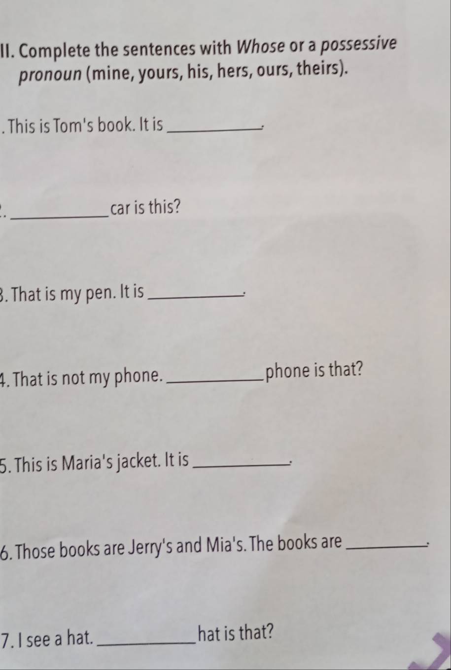 Resuelto:Complete the sentences with Whose or a possessive pronoun ...