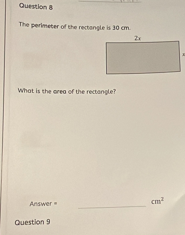 Solved: The perimeter of the rectangle is 30 cm. What is the area of the rectangle? Answer =_ cm ...
