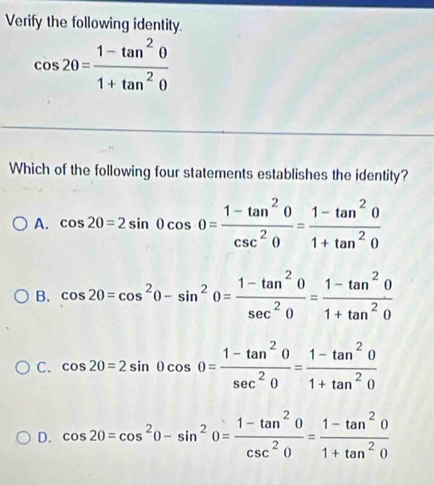 Solved: Verify the following identity. cos 20= (1-tan^2θ )/1+tan^2θ ...