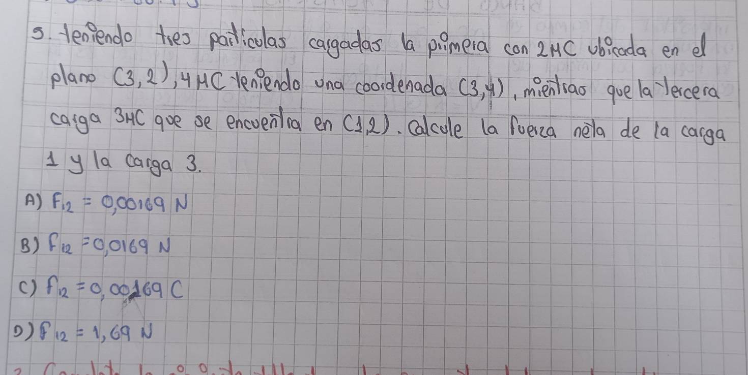 Resuelto:tenpendo tes parlicolas cagadas la pomeia con 2HC obicoda en ...