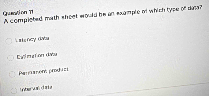 Solved: A completed math sheet would be an example of which type of ...