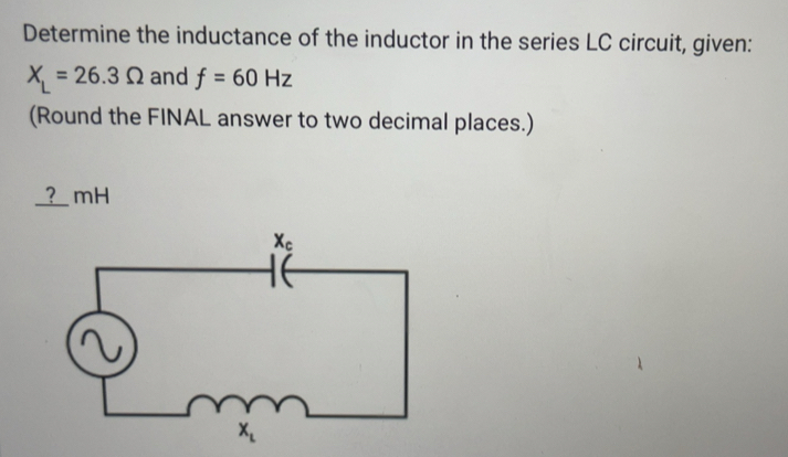 Solved: Determine the inductance of the inductor in the series LC ...