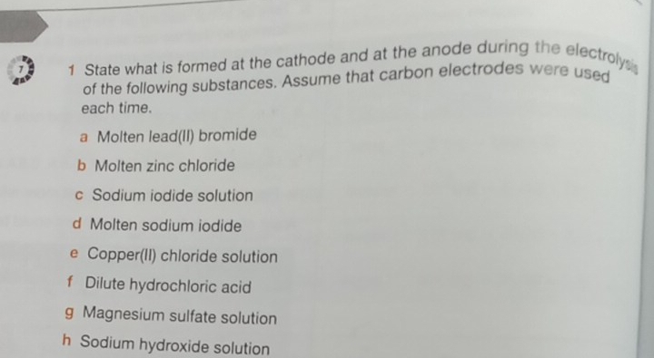 Solved: 7 1 State what is formed at the cathode and at the anode during ...