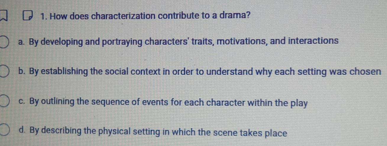 Resuelto:How does characterization contribute to a drama? a. By ...