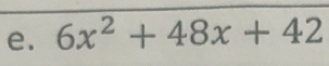 Solved: 6x^2+48x+42 [Math]