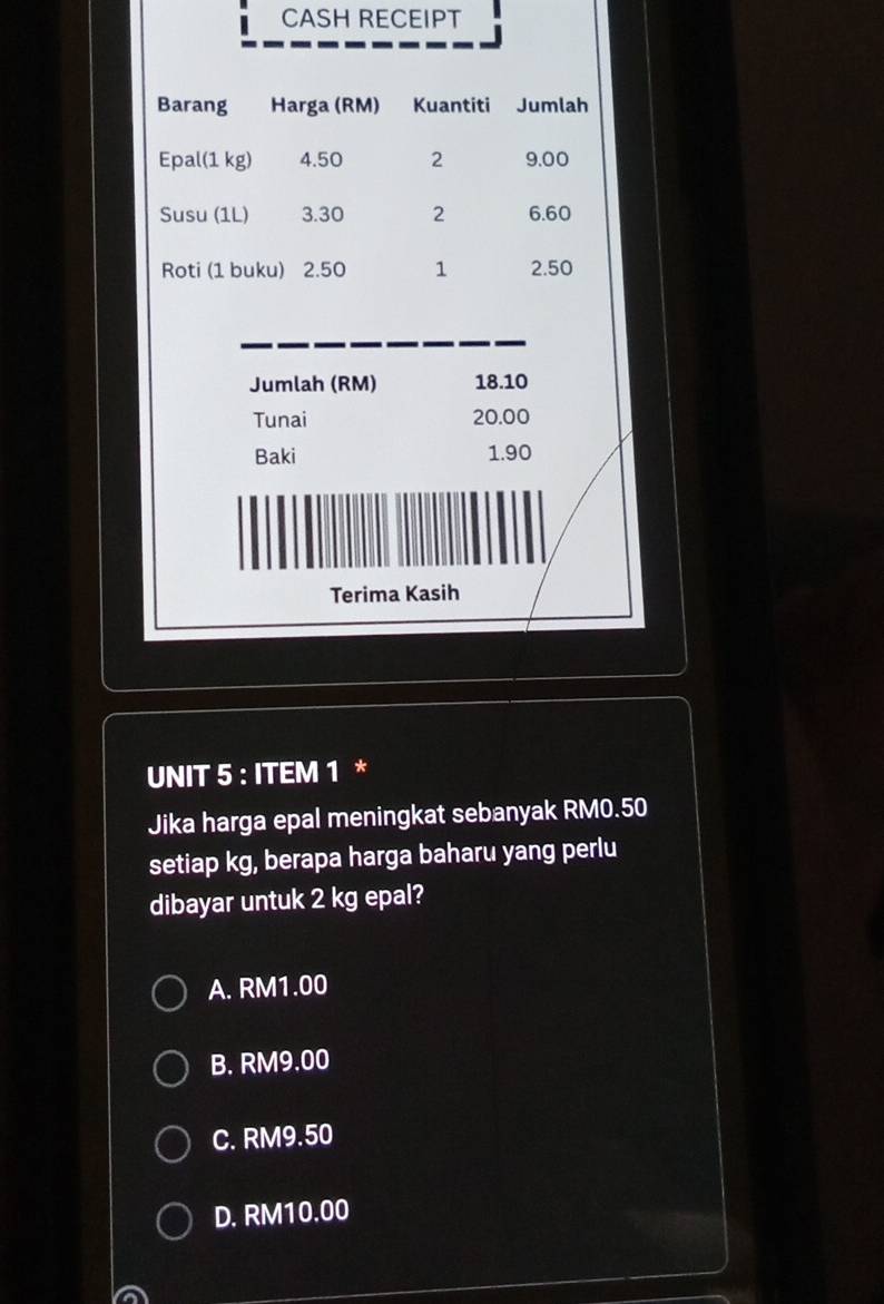 Selesai:CASH RECEIPT Barang Harga (RM) Kuantiti Jumlah Epal(1 kg) 4.50 ...