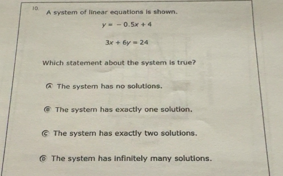 Solved: A system of linear equations is shown. y=-0.5x+4 3x+6y=24 Which ...