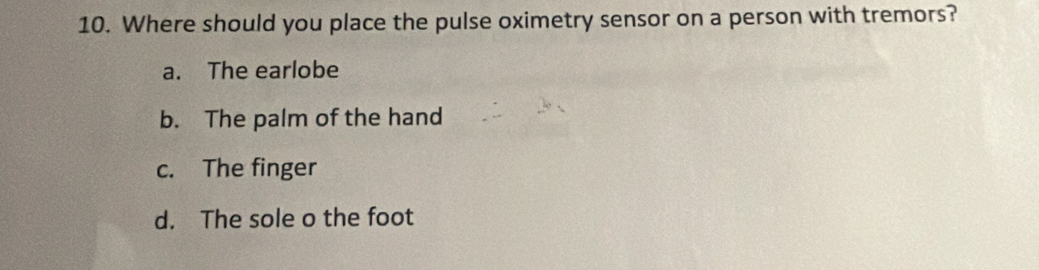Solved: Where should you place the pulse oximetry sensor on a person ...
