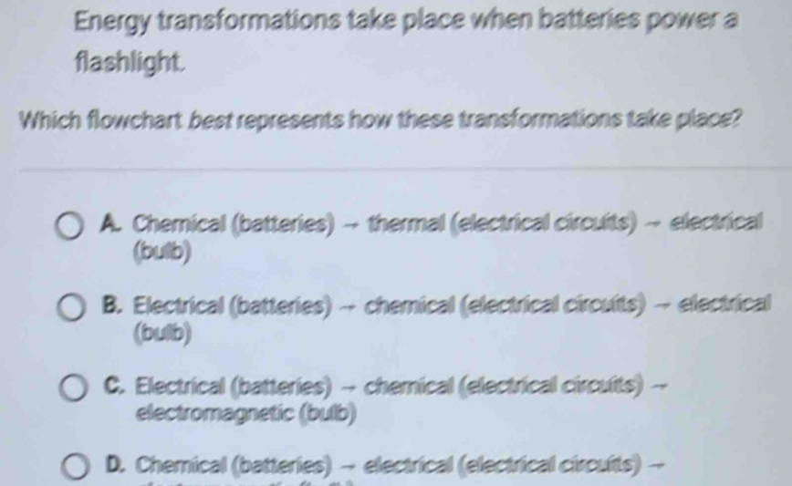 Solved: Energy transformations take place when batteries power a ...