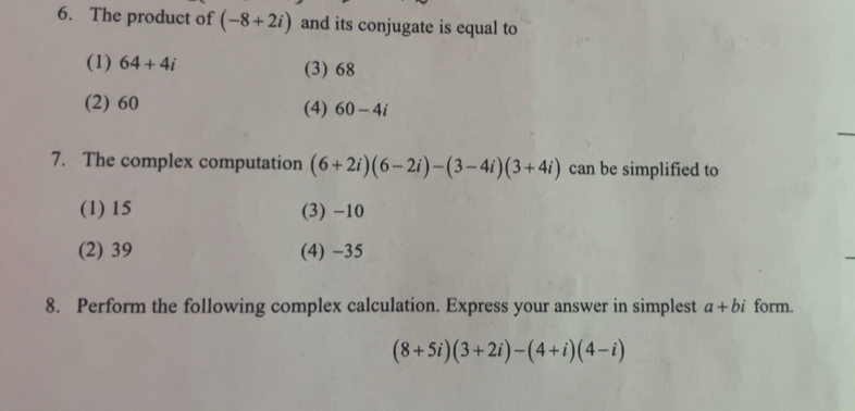 Solved: The product of (-8+2i) and its conjugate is equal to (1) 64+4i ...