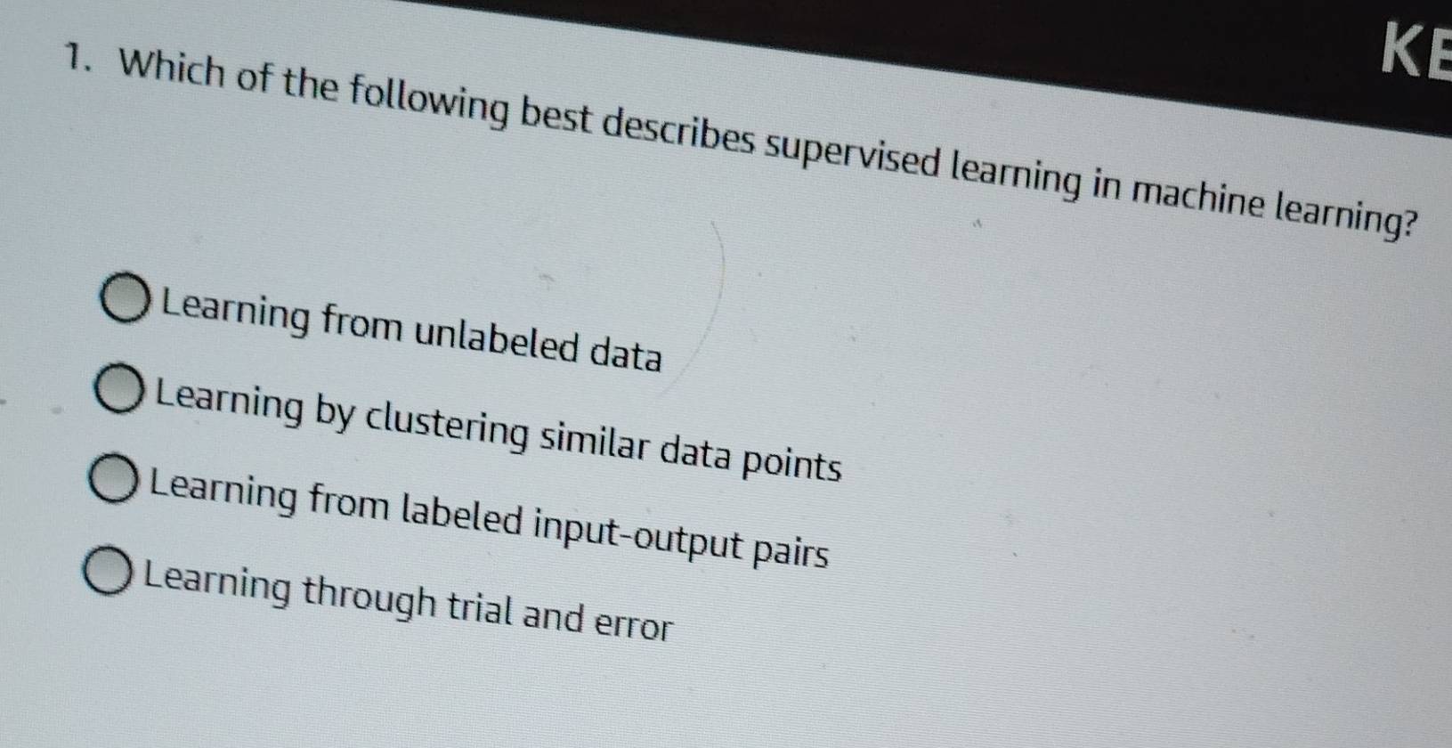 Selesai:KE 1. Which of the following best describes supervised learning ...