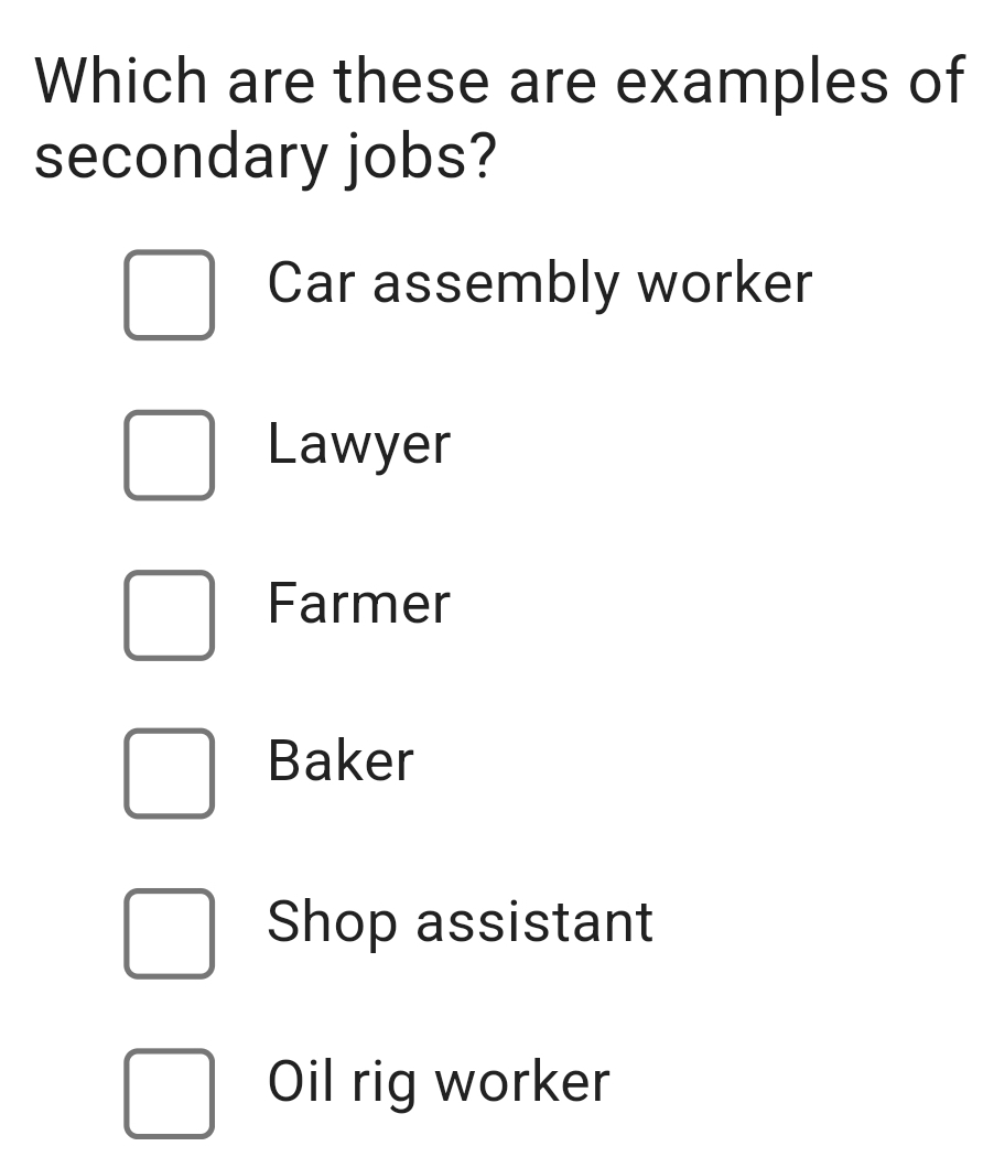 Solved: Which are these are examples of secondary jobs? Car assembly ...