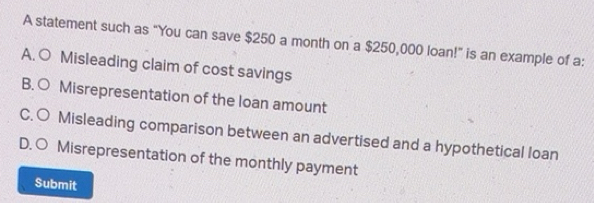 Solved: A statement such as “You can save $250 a month on a $250,000 ...