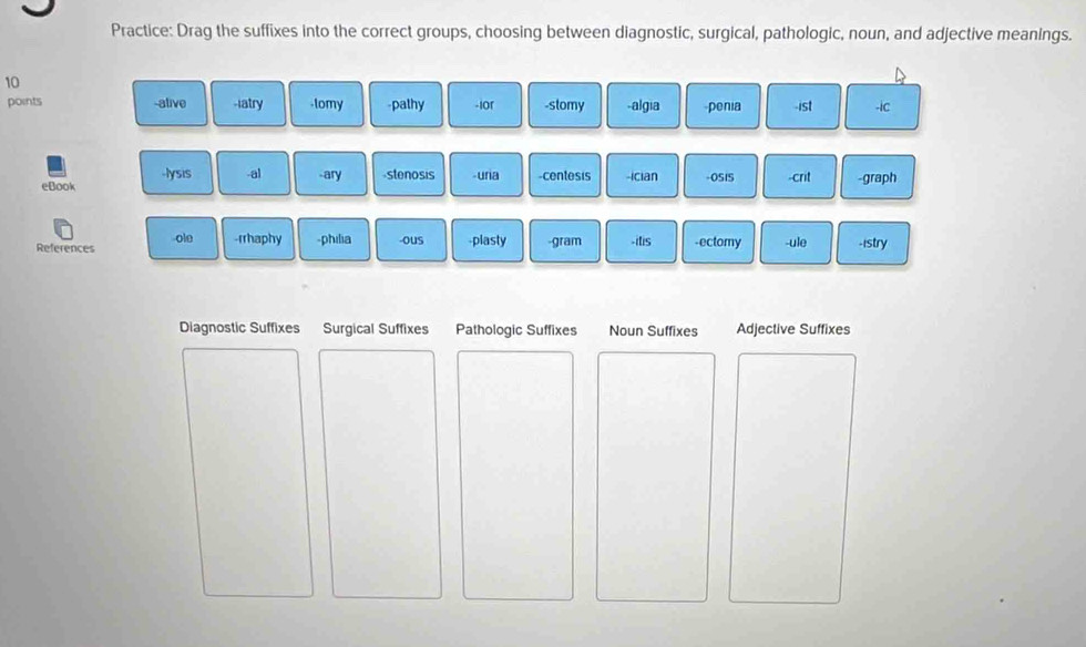 Solved: Practice: Drag the suffixes into the correct groups, choosing ...
