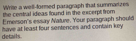 Write a well-formed paragraph that summarizes the central ideas found ...