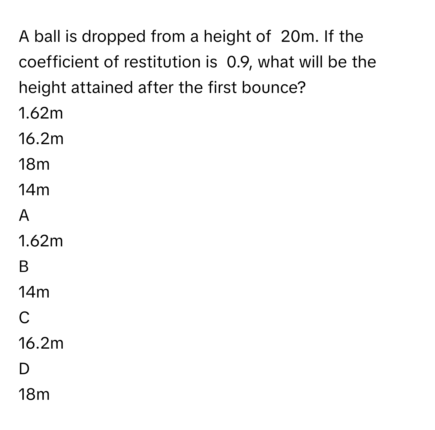 Solved: A ball is dropped from a height of 20m. If the coefficient of ...