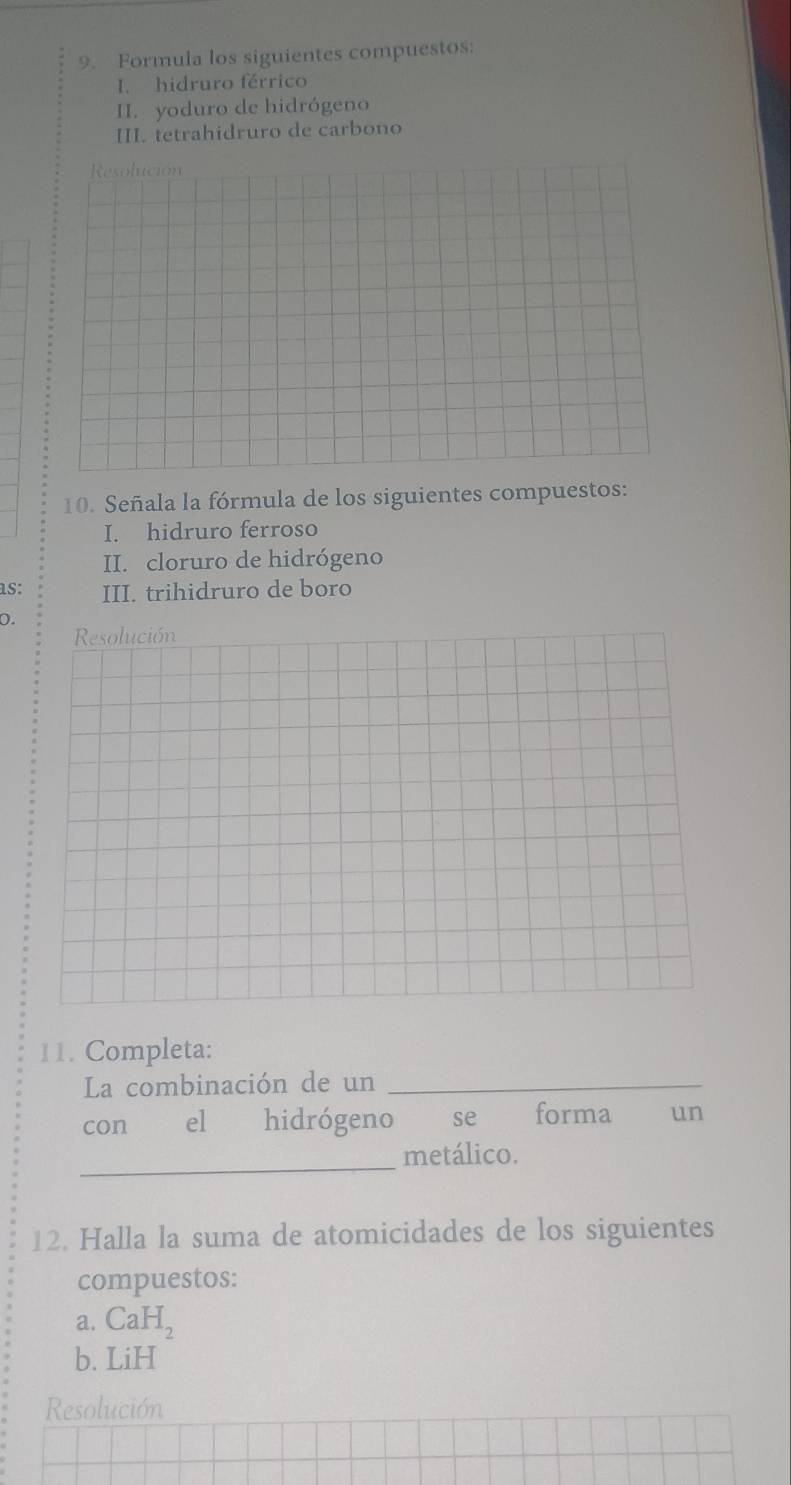 Resuelto:Formula los siguientes compuestos: I. hidruro férrico II ...
