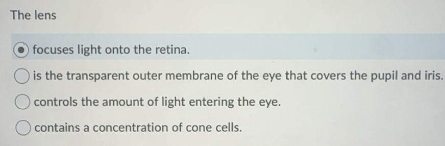 Solved: The lens focuses light onto the retina. is the transparent ...