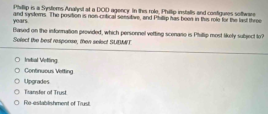 Solved: Phillip is a Systems Analyst at a DOD agency. In this role ...
