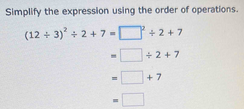 Solved: Simplify the expression using the order of operations. (12/ 3 ...