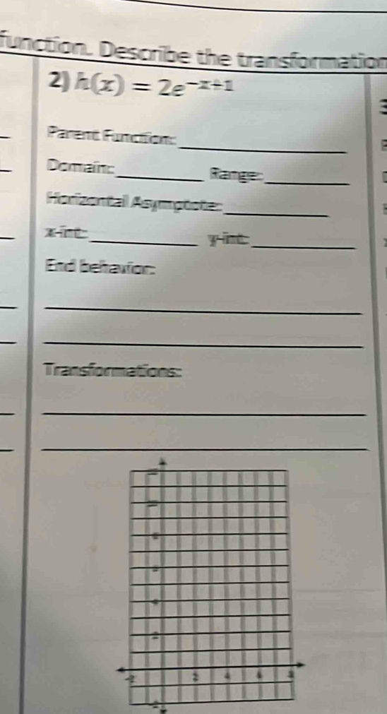 Solved: function. Describe the transformation 2) h(x)=2e^(-x+1 ...
